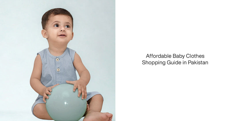 Affordable Baby Clothes Shopping Guide in Pakistan