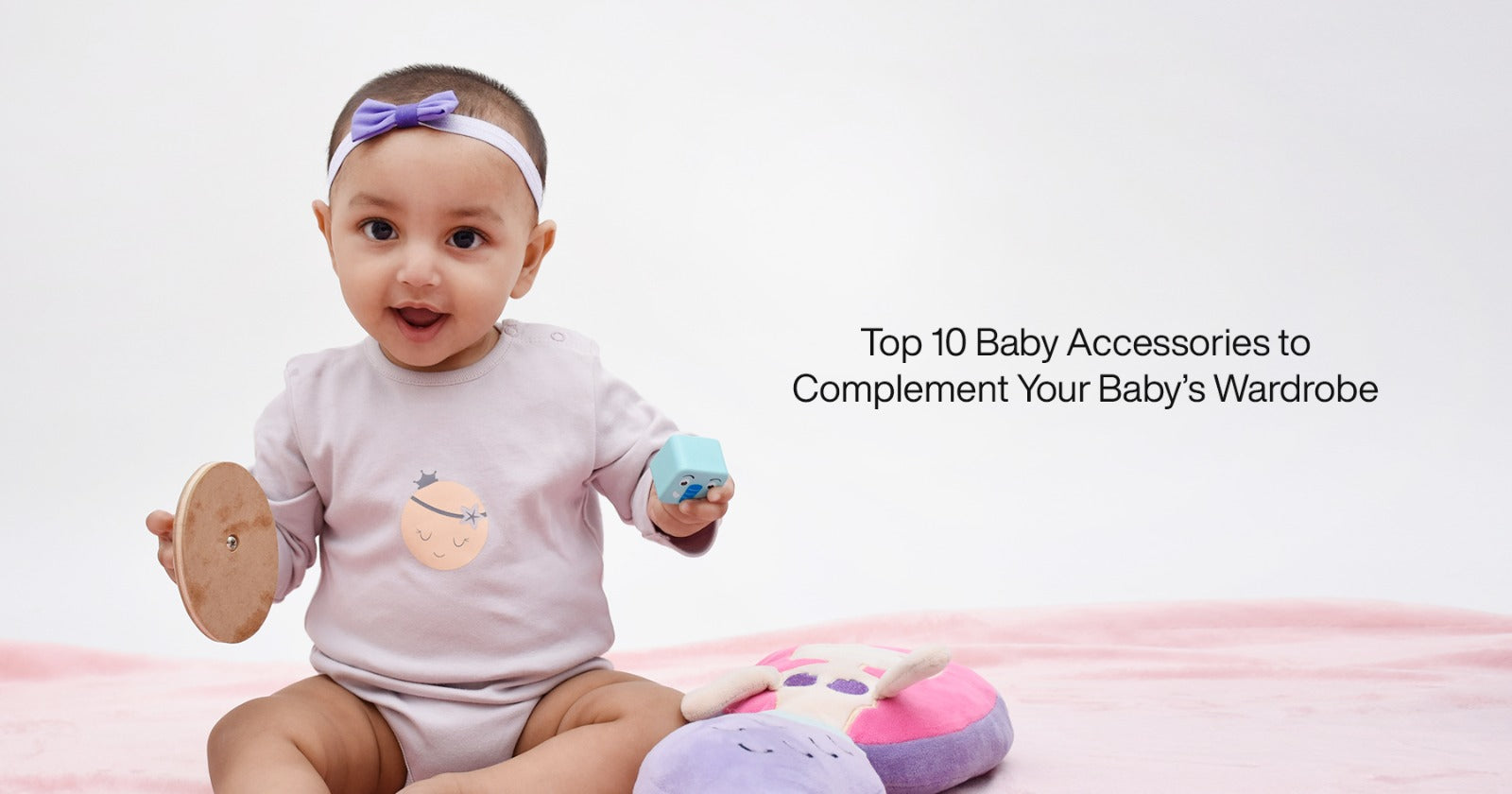 Top 10 Baby Accessories to Complement Your Baby’s Wardrobe