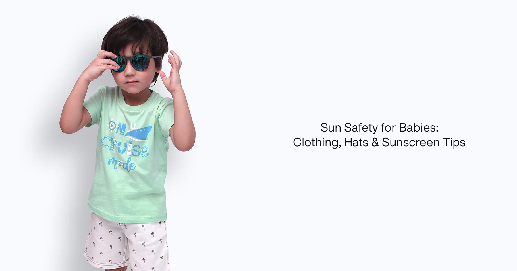 Sun Safety for Babies | Clothing, Hats & Sunscreen Tips