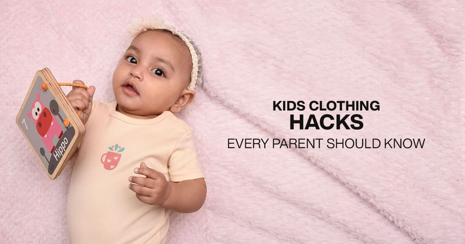 Kids Clothing Hacks Every Parent Should Know | Cuddle & Cradle